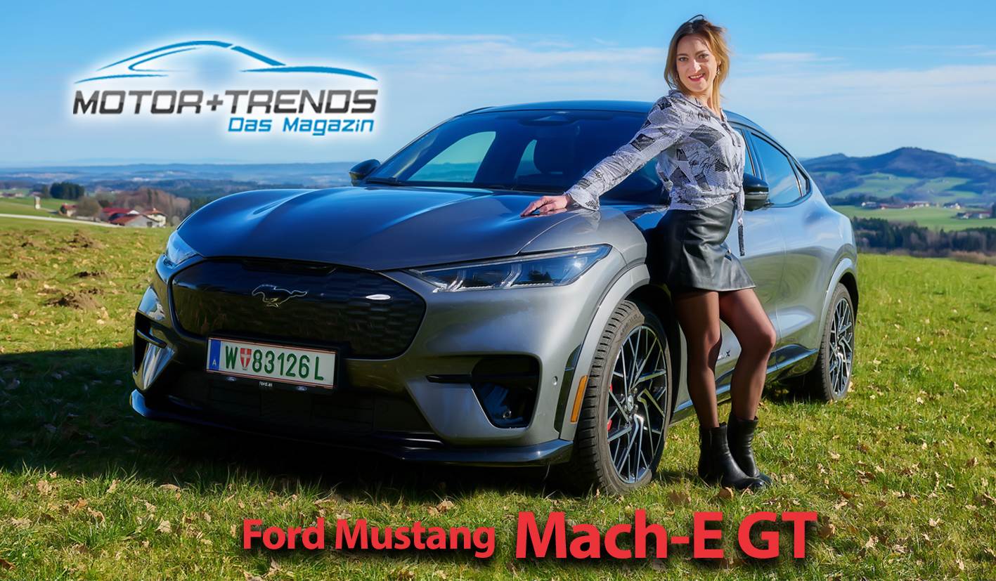 Ford MUSTANG Mach-E GT: sportliche E-Power für den puren Fahrgenuss ...